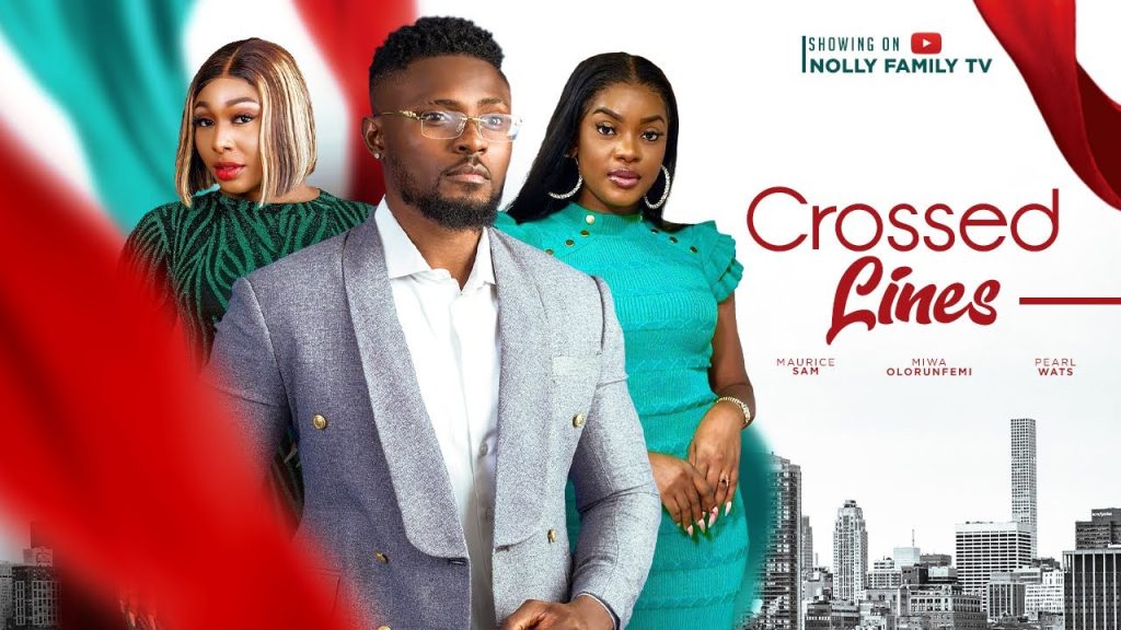 CROSSED LINES (New Movie) Maurice Sam, Pearl Wats, Miwa Olorunfemi 2023 Nigerian Nollywood Movie ...