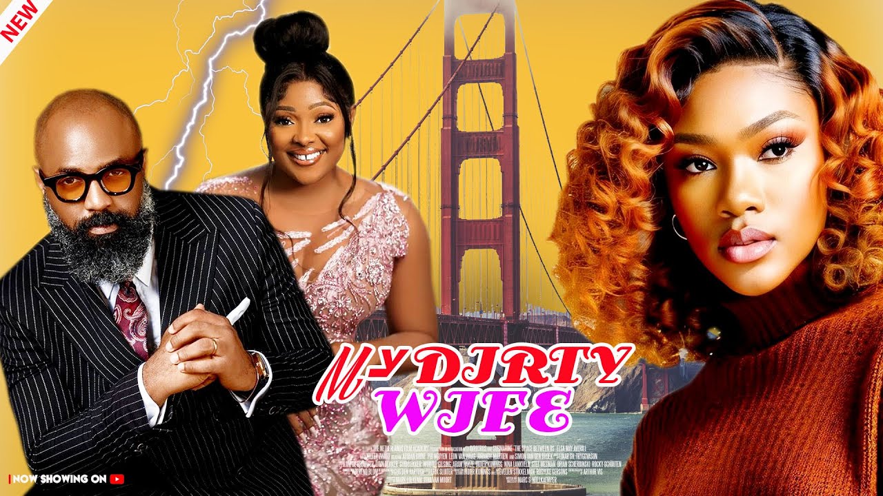 My Dirty Wife (Mary Lazarus, Ifeanyi Kalu, Mercy Mac Joe) Nigerian ...