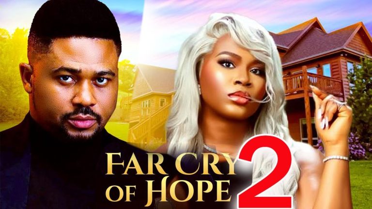 FAR CRY OF HOPE SEASON 2 - (New Movie) Mike Godson / Calista Okoronkwo ...
