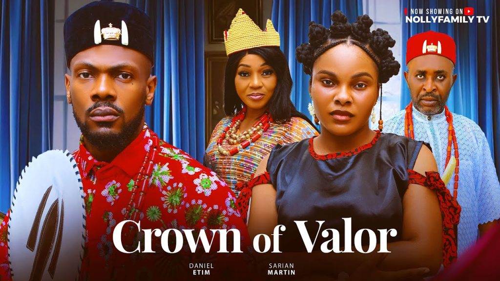 CROWN OF VALOR - Daniel Etim Effiong, Sarian Martin, Thelma Chukwu 2025 ...