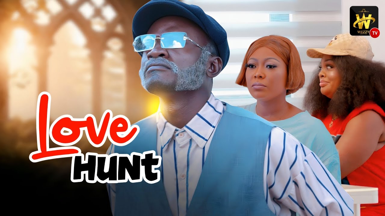 LOVE HUNT - CHAPTER 3 || WEZZY EMPIRE TV - Download Ghana Movies